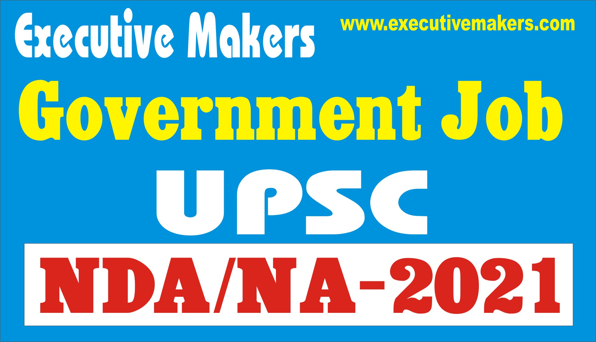 [JOBS] NDA / NA (1) UPSC Job-2021» Executive Makers