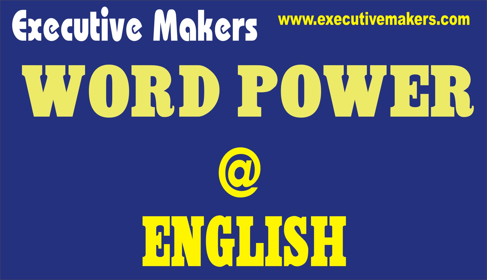 ENGLISH Important Words Executive Makers