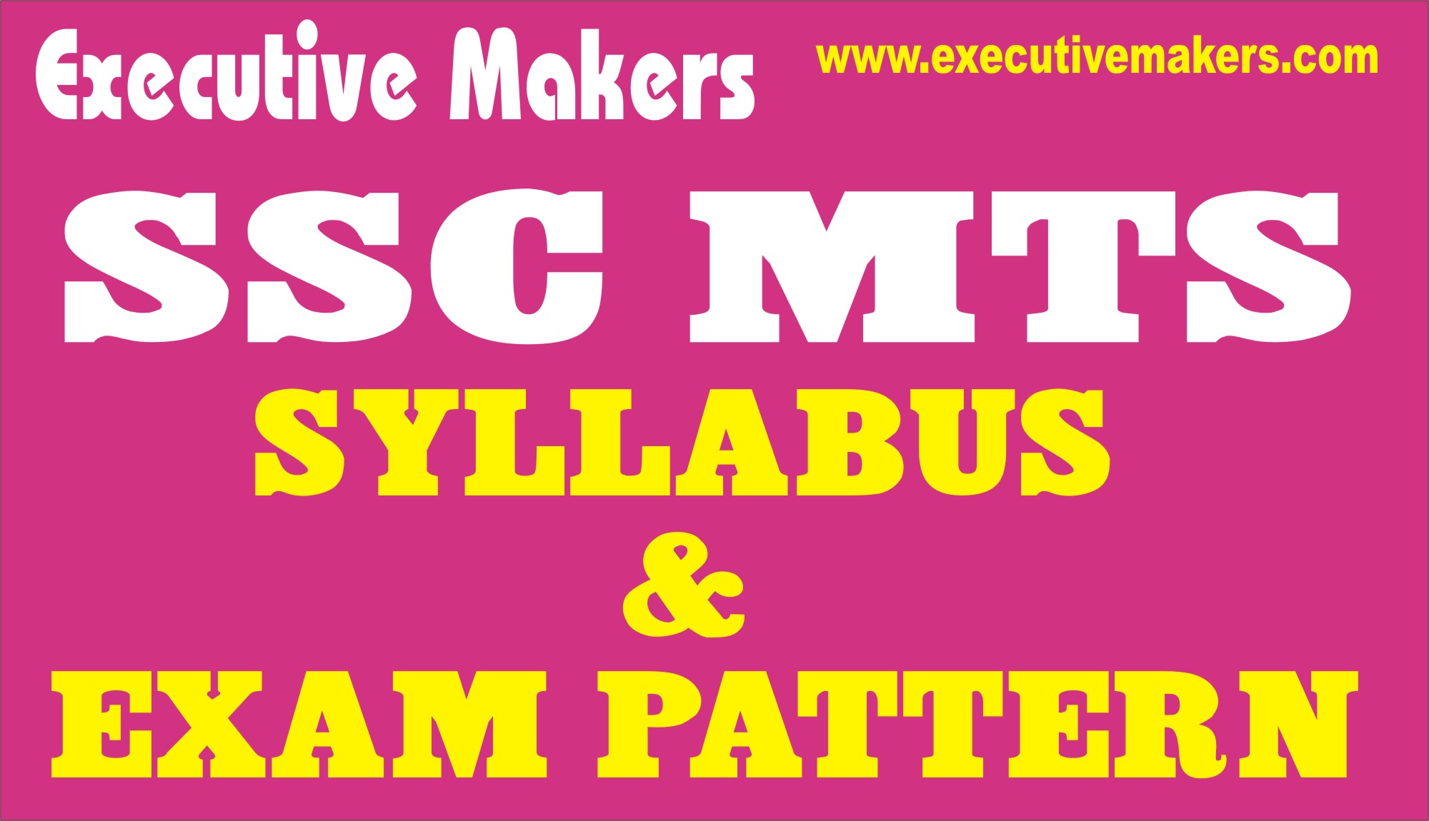 SSC MTS Syllabus, Exam Pattern 2021» Executive Makers